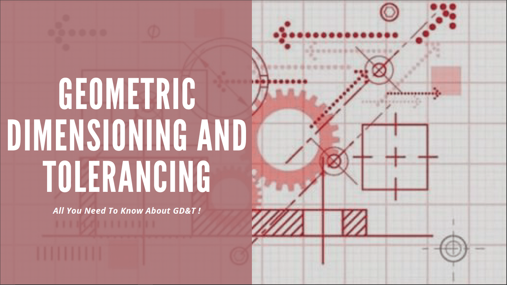 Know All About GD&T and Why it is Important